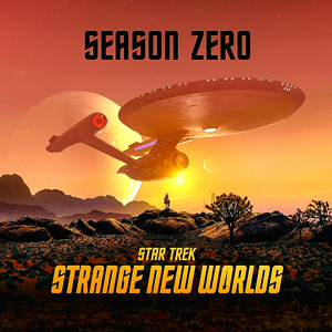 Star Trek Strange New Worlds Season Zero Poster.png | Fanedit.org Forums
